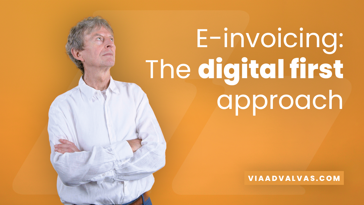 E-invoicing for buyers 3/8: Digital first approach – ViaAdValvas